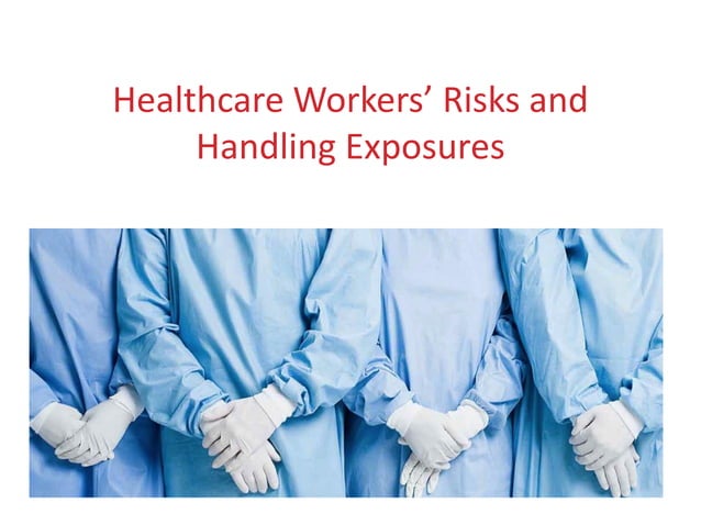 Healthcare Workers’ Risks and Handling Exposures | PDF | Infectious ...