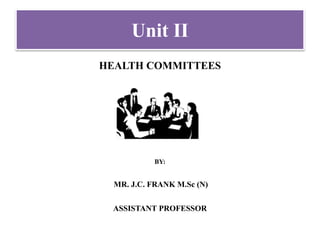 Health committees in community health nursing | PPTX