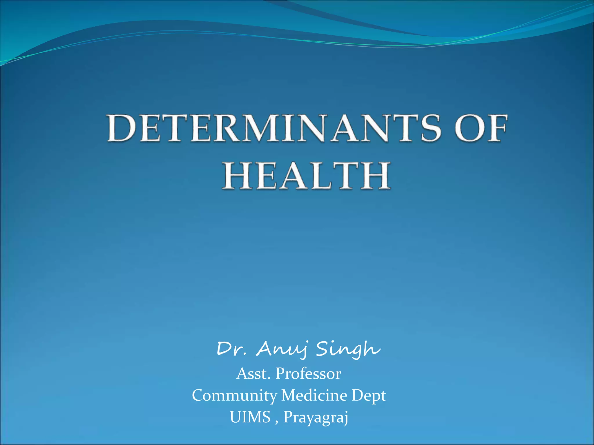 HEALTH DETERMINANTS.ppt