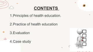 HEALTH EDUCATON, Principles of health education. Practice of health ...