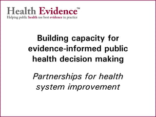Building capacity for evidence-informed public health decision making | PPT