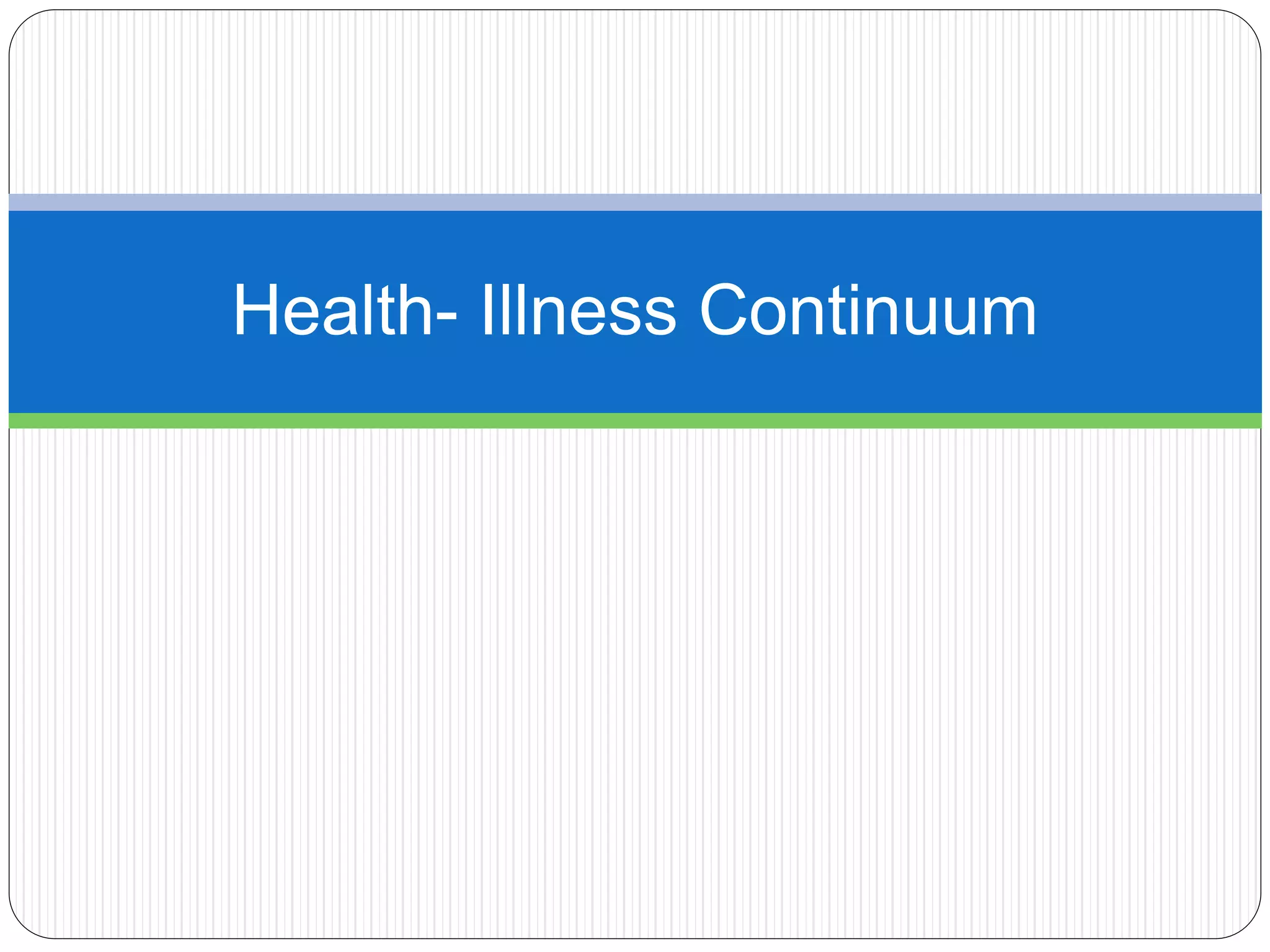 Travis Health Illness Continuum.pptx