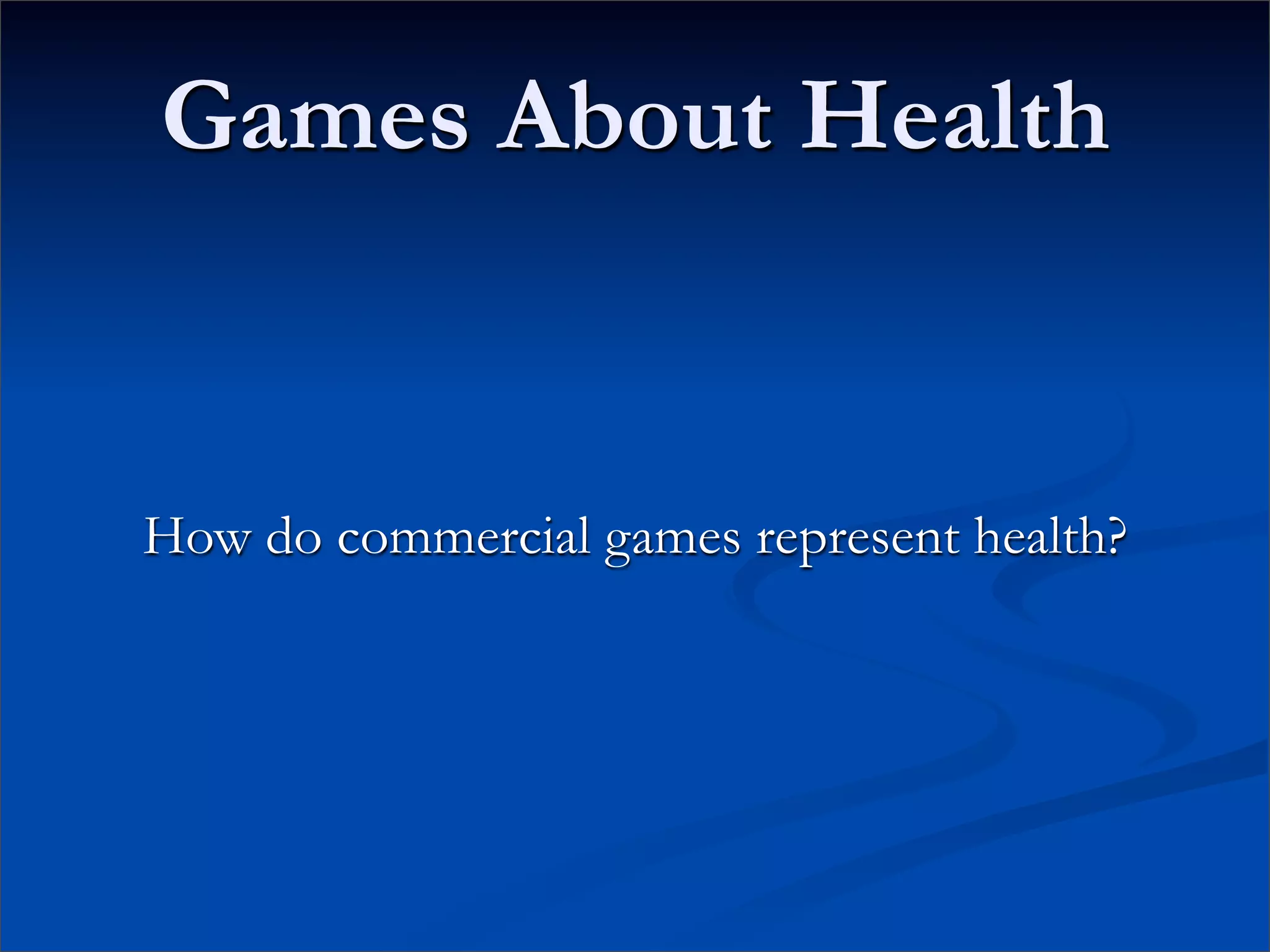 Health In Games II | PPT