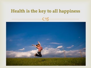 Health is wealth | PPT