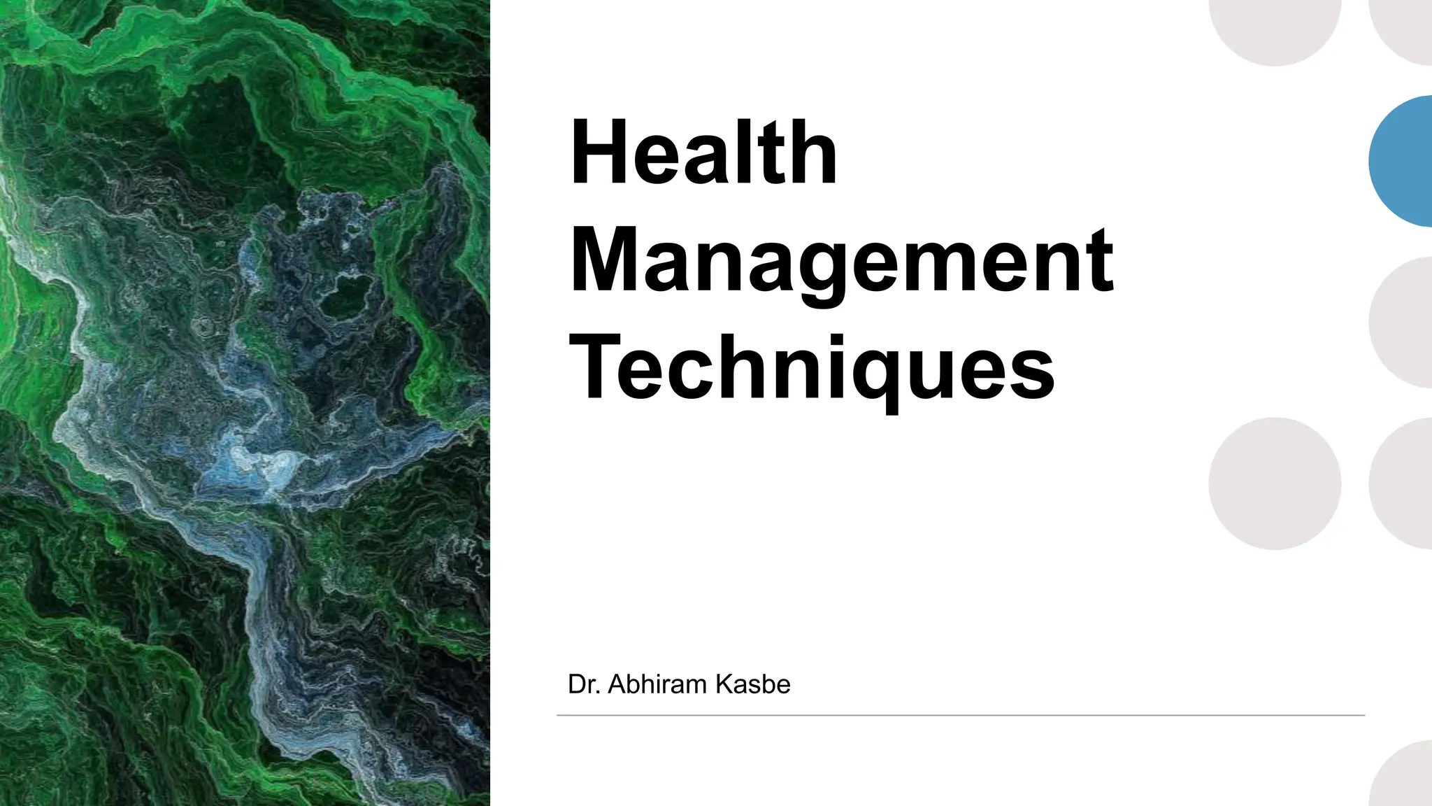 The Health Management Techniques by Dr. Kasbe | PPTX