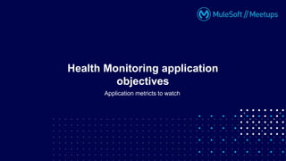 Cómo generar e implementar monitoreo para aplicaciones de Mule | PPT