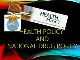 Health policy and national drug policy | PPT