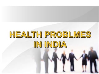 Health problem ppt | PPTX