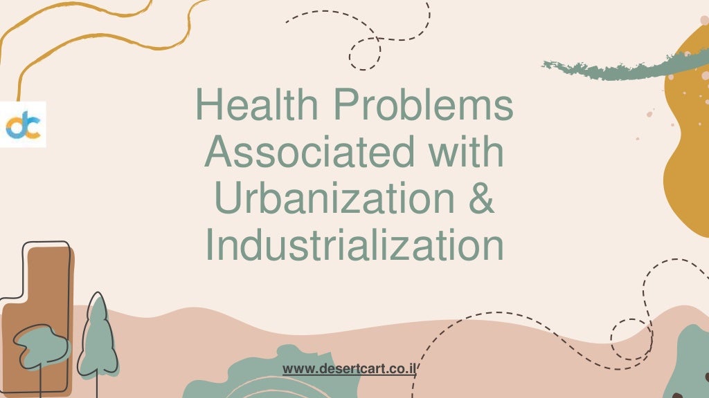 Health Problems Associated with Urbanization & Industrialization.pptx