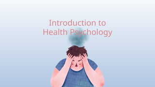 Health psychology introduction ppts stud | PPTX