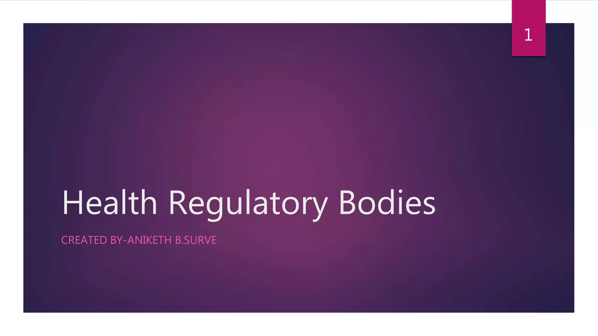 Health regulatory bodies | PPTX