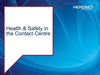 Health & Safety in the Call Centre | PPT