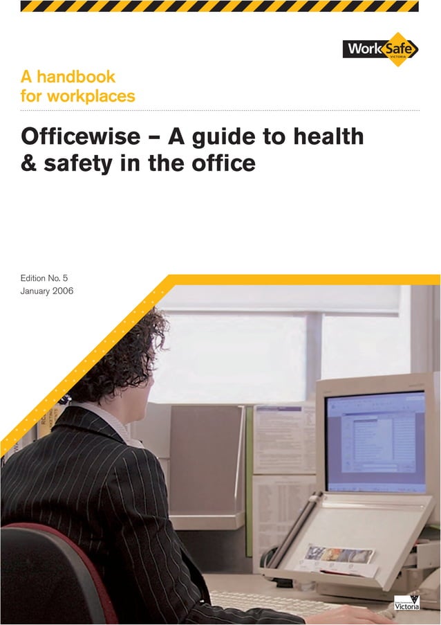 Officewise - A guide to health and safety in the office - WorkSafe Victoria worksafe.vic.gov.au ...