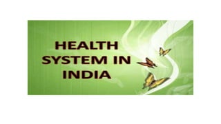 Health system in india | PPT