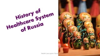Health system of russia | PPTX
