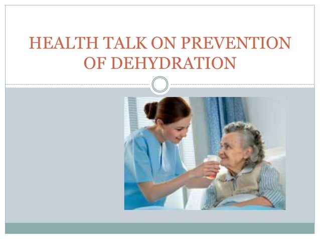 Health talk on prevention of dehydration | PPTX | Nutrition | Healthy ...