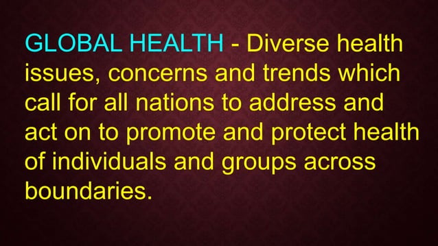 Grade 10 Health UNIT 3 health trends issues and concern Global level ...