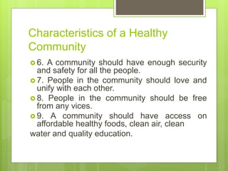 Characteristics of Healthy Community Health 9 Week 1.pptx