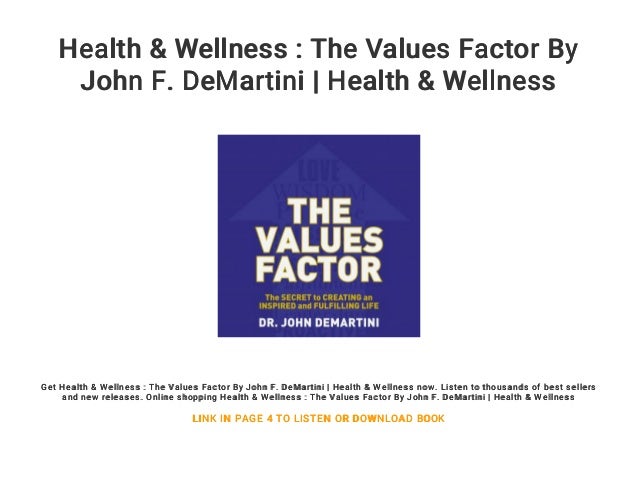 Health & Wellness : The Values Factor By John F. DeMartini | Health ... Health & Wellness : The Values Factor By John F. DeMartini | Health ...