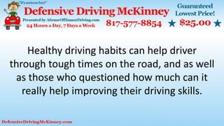 Healthy driving habits will improve quality of driving | PPTX