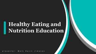 Healthy eating and nutriton education.pptx