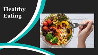 Healthy eating and nutriton education.pptx
