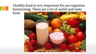 Healthy food | PPTX | Healthy Cooking and Eating | Food & Drink