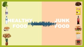 Healthy food and junk food.pptx