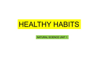 Healthy habits unit 1 | PPT