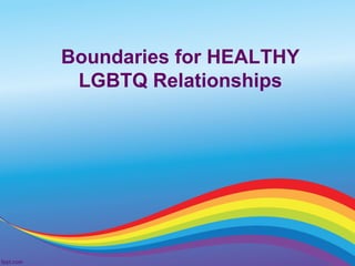 Healthy LGBTQ Relationships | PPT
