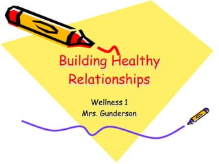 healthy relationships - PPT on Building Healthy Relationships by Mrs ...