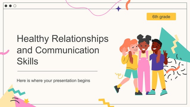 Healthy Relationships and Communication Skills - 6th Grade by Slidesgo.pptx | Secondary ...