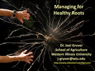 Managing for Healthy Roots | PPT
