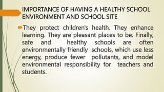 HEALTHY SCHOOL ENVIRONMENT AND SCHOOL SITE- G-7- II BPED B.pptx