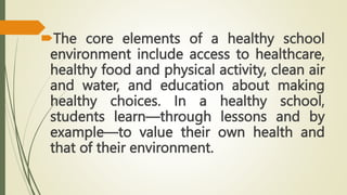 HEALTHY SCHOOL ENVIRONMENT AND SCHOOL SITE- G-7- II BPED B.pptx