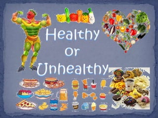 Healthy unhealthy | PPT