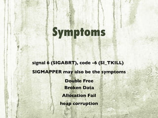 Fix Heap corruption in Android - Using valgrind | PPT