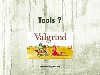 Fix Heap corruption in Android - Using valgrind | PPT