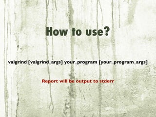 Fix Heap corruption in Android - Using valgrind | PPT