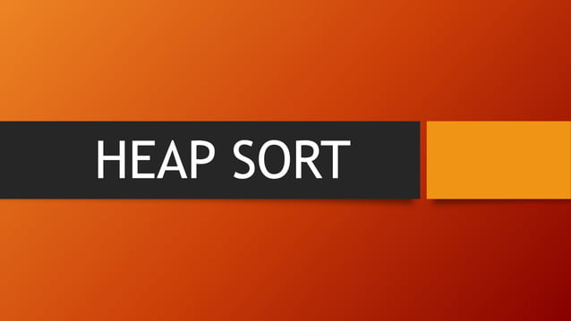 Heap sort | PPTX | Computing | Technology & Computing