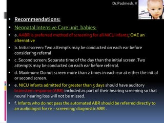 Hearing Screening in Newborns.. Dr.Padmesh | PPTX