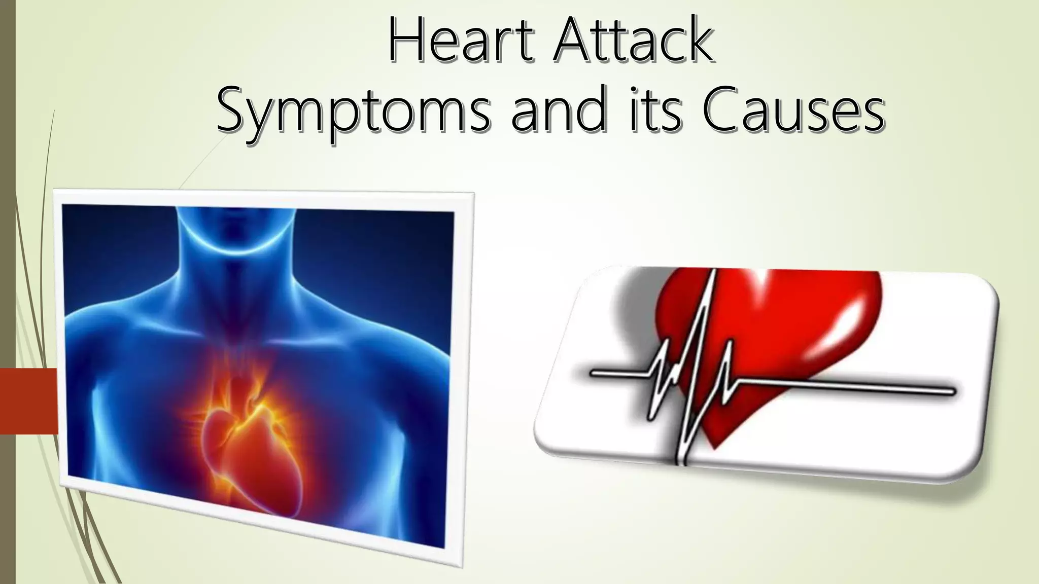 Heart Attack Symptoms and its Causes | PPTX