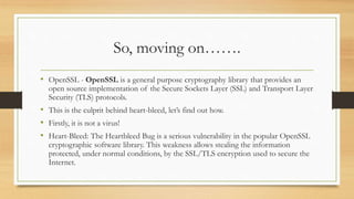 Heart bleed-OpenSSL crytographic library | PPT
