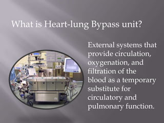 Heart lung by pass unit | PPTX