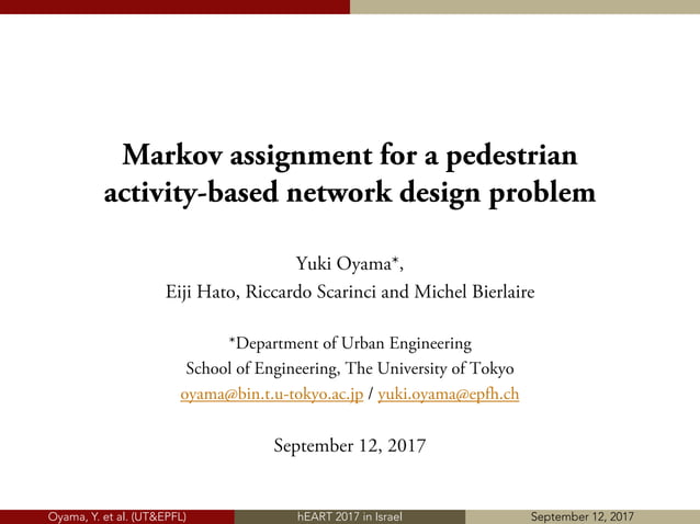 Yuki Oyama - Markov assignment for a pedestrian activity-based network design problem | PDF