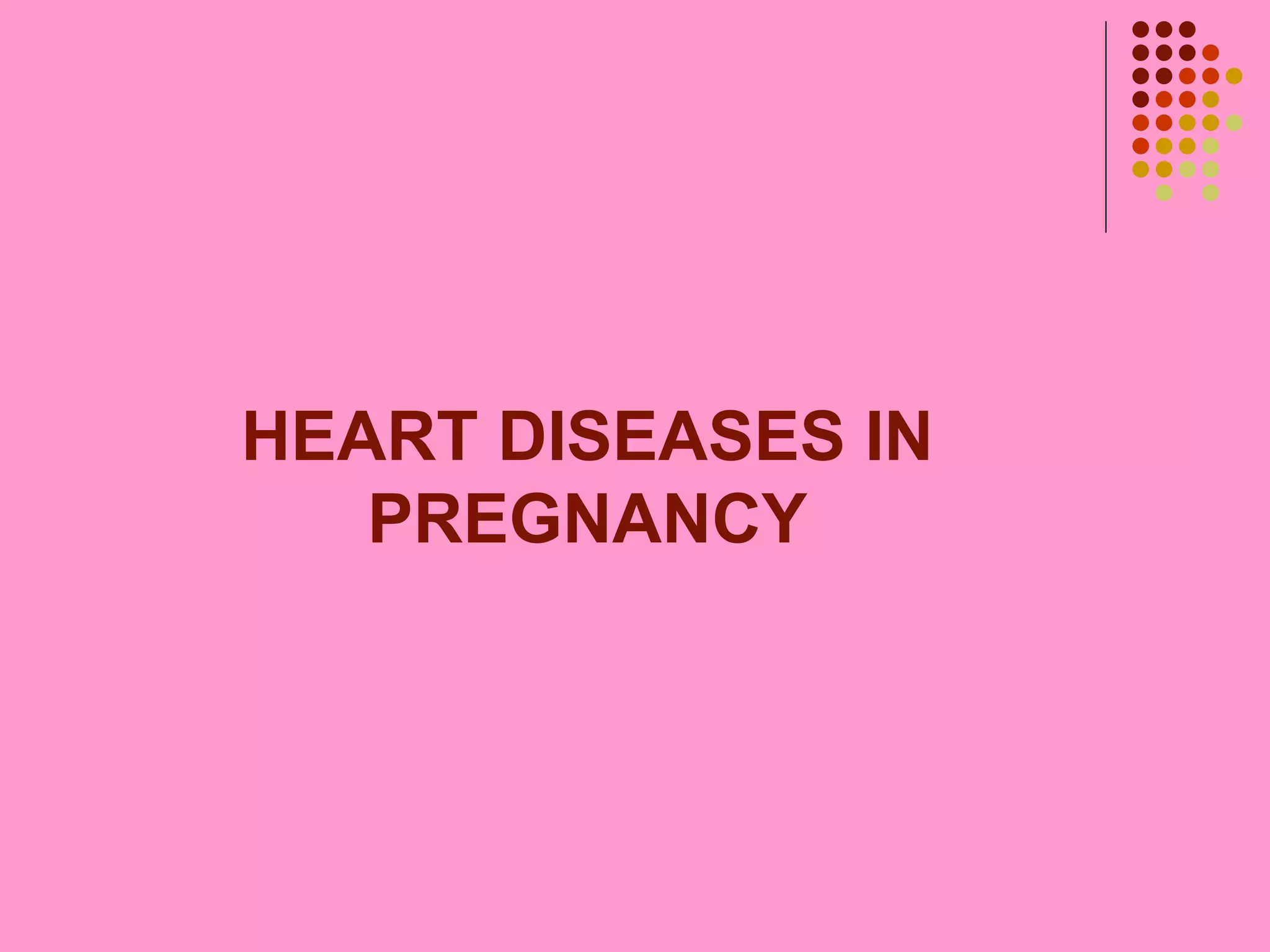 Heart Disease In Pregnancy 20 5 10 | PPT