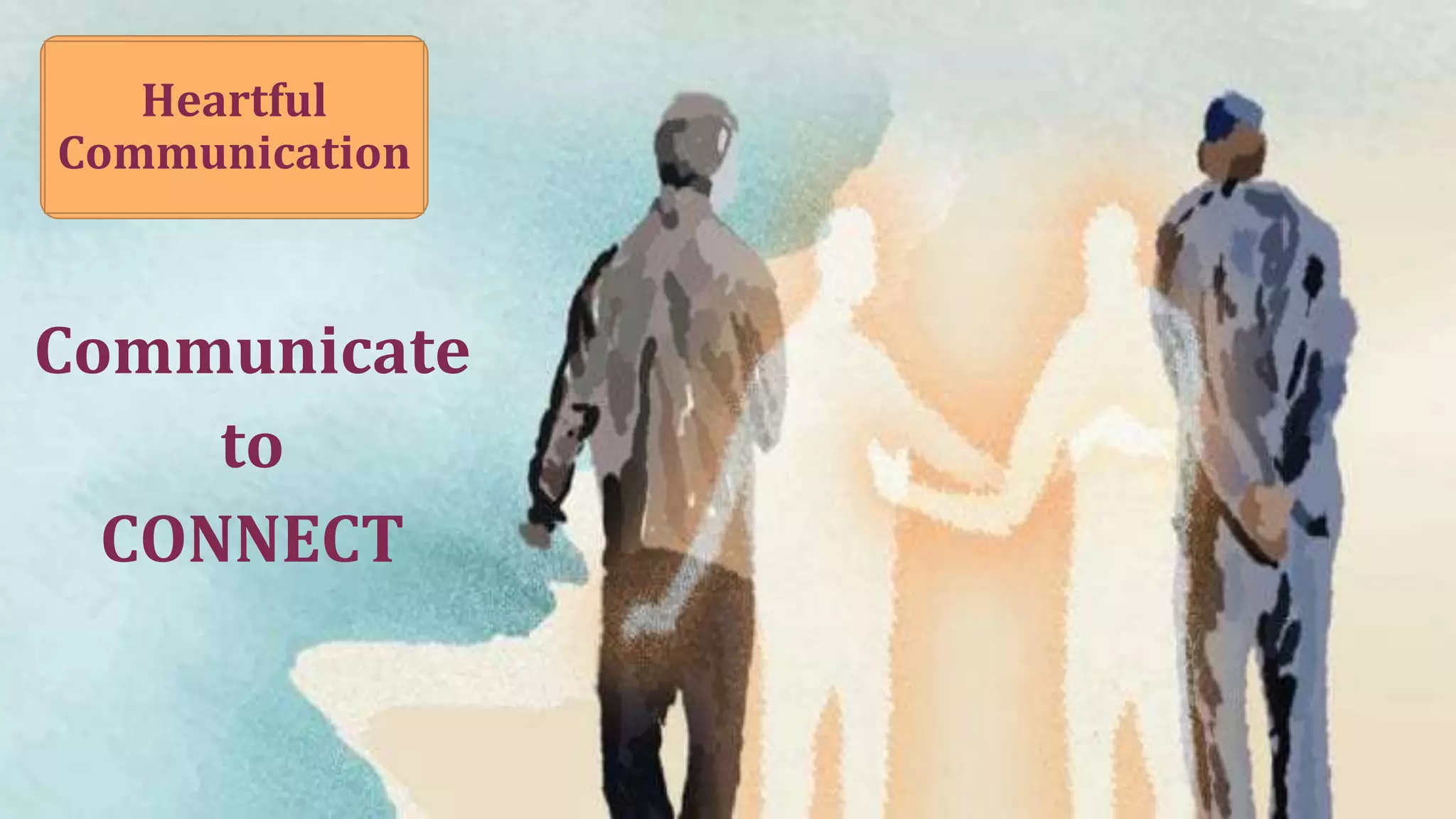 Heartful Comunication.pptx | Parenting | Family and Relationships