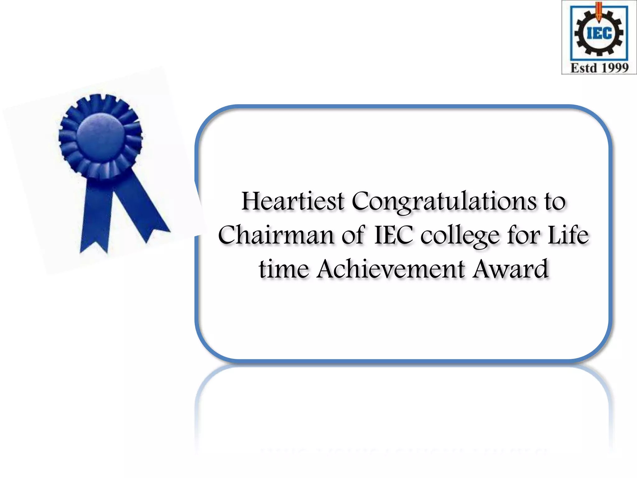 Heartiest congratulations to chairman of iec college for | PPTX