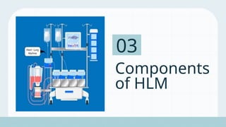 Heart lung machine and its components.pptx