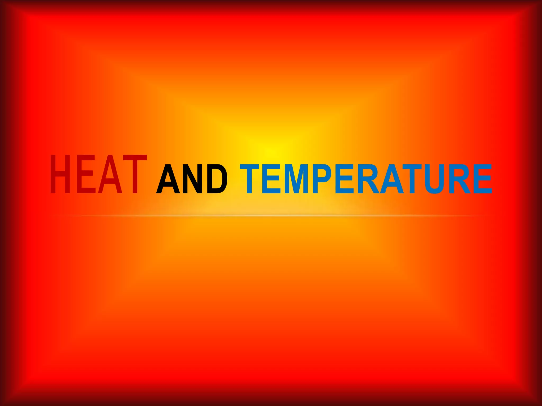 Heat and temperature | PPTX